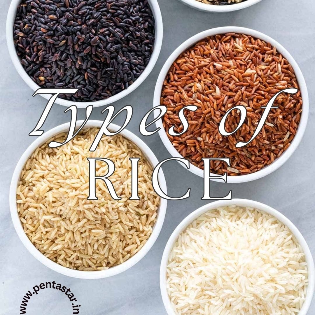 Let's get to know about Types of Rice and their verities! - Pentastar ...